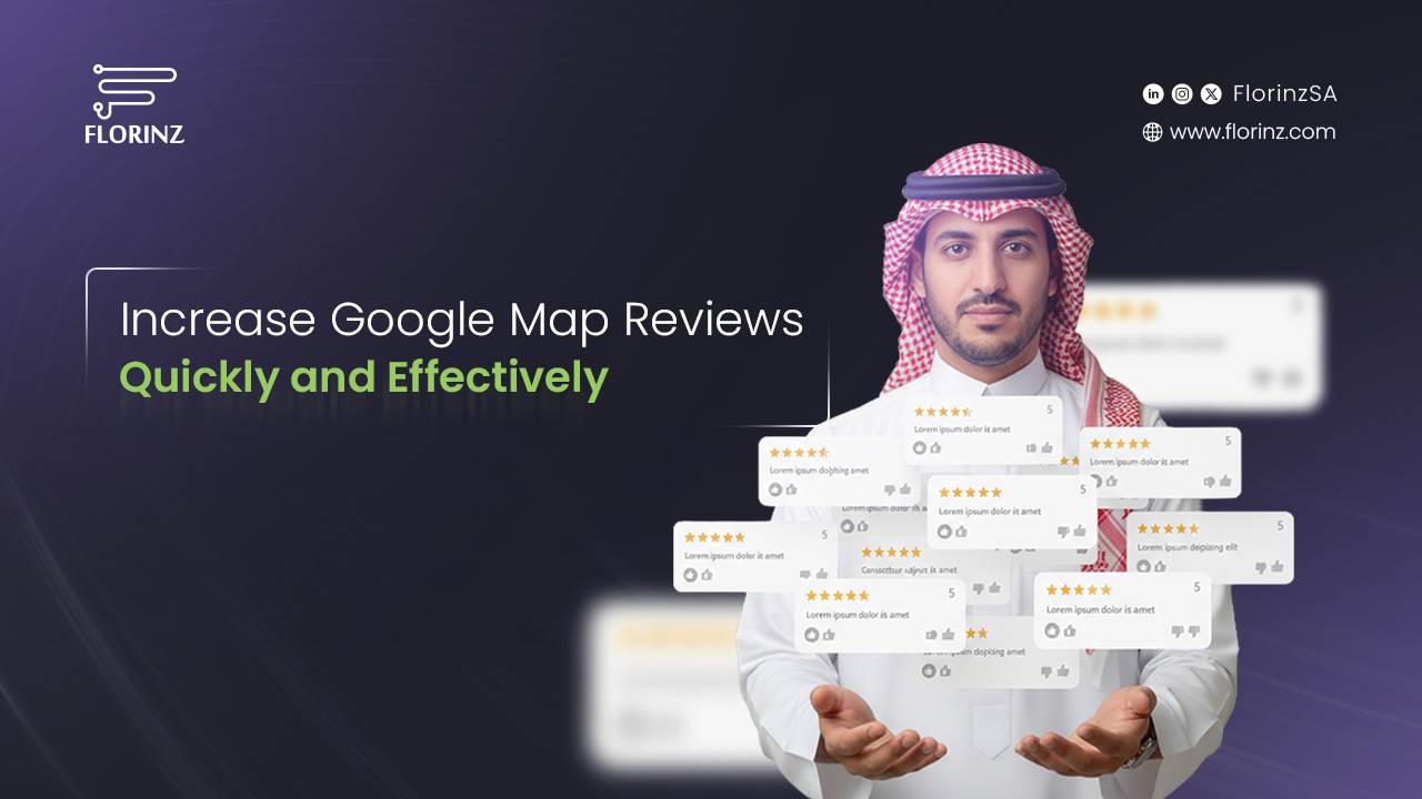Increase Google Map Reviews Quickly and Effectively | فلورنز